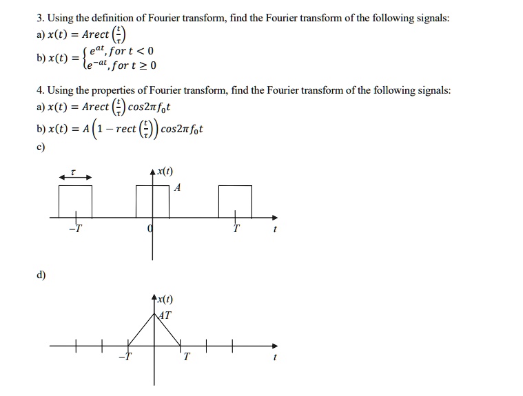 SOLVED: Using the definition of Fourier transform, find the Fourier ... SOLVED: Using the definition of Fourier transform, find the Fourier ...