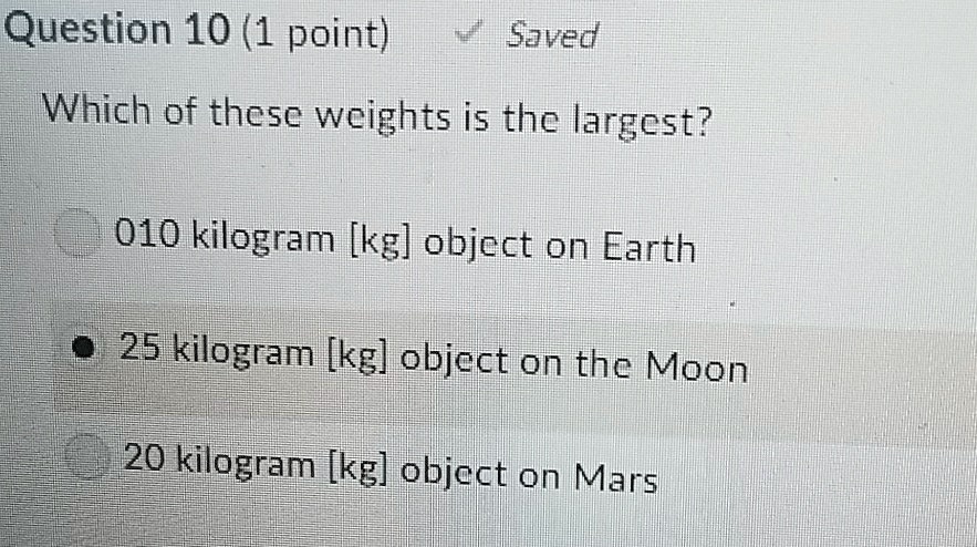 SOLVED: Question 10 (1 point) PaACST Which of these weights is the ... SOLVED: Question 10 (1 point) PaACST Which of these weights is the ...