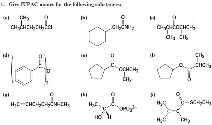 SOLVED:Give IUPAC names for the following substances: (a) CH3 CH3CHCH2CHzCCI (b) (c ...