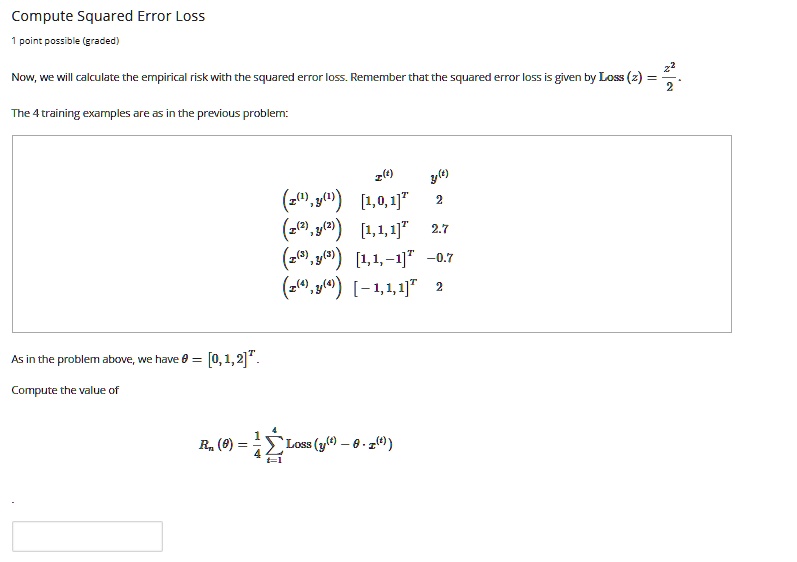 SOLVED: Now, we will calculate the empirical risk with the squared ...