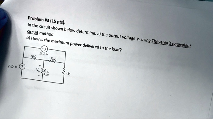 SOLVED: Problem #3 (15 pts): Circuit Method. In the circuit shown below, determine: a) The ...