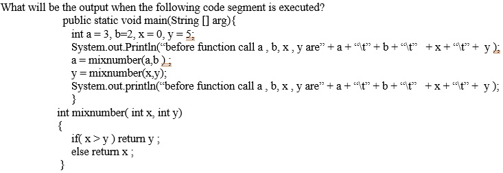 Solved What Will Be The Output When The Following Code Segment Is Executed Public Static Void 5505