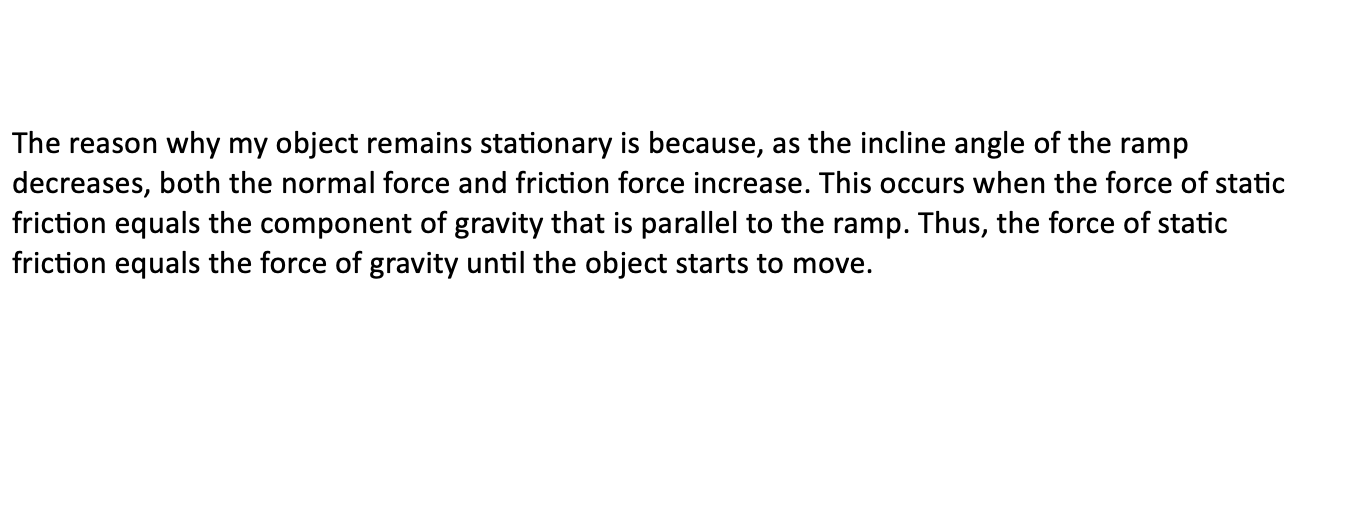 the reason why my object remains stationary is because as the incline ...