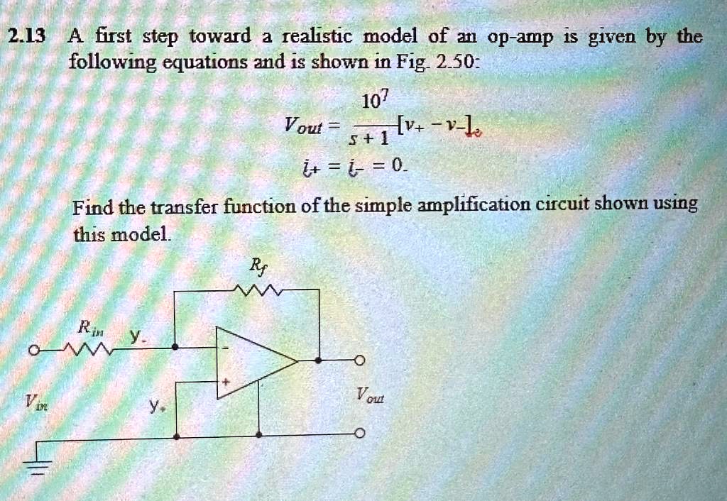 2.13 A first step toward a realistic model of an op-amp is given by the ...