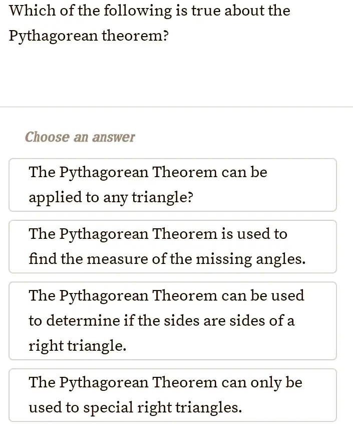 SOLVED: Which ofthe following is true about the Pythagorean theorem? Choose an answer The ...