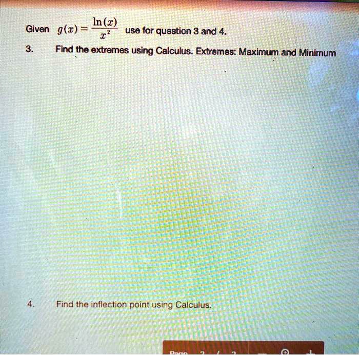 SOLVED:Given In (2) g(2) use for question 3 and 4 Find the extremes ...