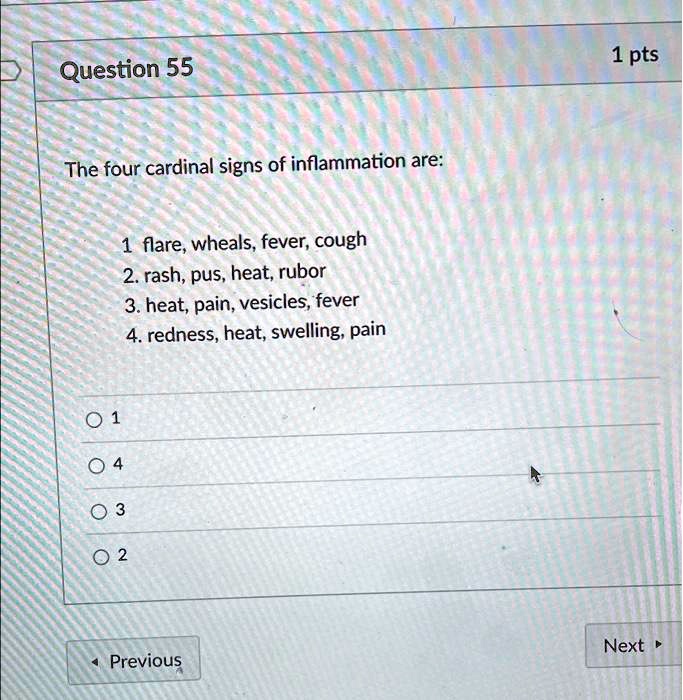 SOLVED: 1pts Question 55 The four cardinal signs of inflammation are: 1 ... SOLVED: 1pts Question 55 The four cardinal signs of inflammation are: 1 ...