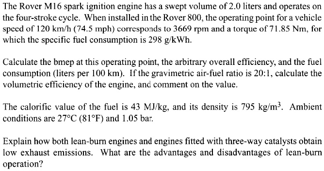 SOLVED: The Rover M16 spark ignition engine has a swept volume of 2.0 ...