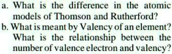 a. What is the difference in the atomic models of Thomson and ...