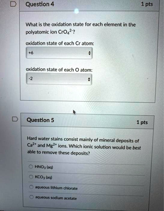 SOLVED: Question 4 What is the oxidation state for each element in the ...