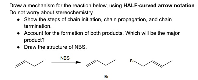 SOLVED: Draw a mechanism for the reaction below, using HALF-curved ...