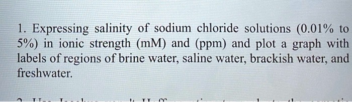 1 expressing salinity of sodium chloride solutions 001 to 5 in ionic ...