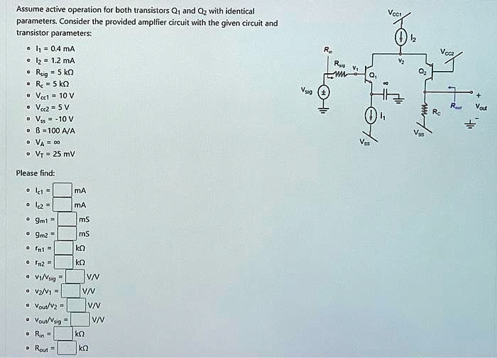 Assume active operation for both transistors Q? and Q? with identical parameters. Consider the ...
