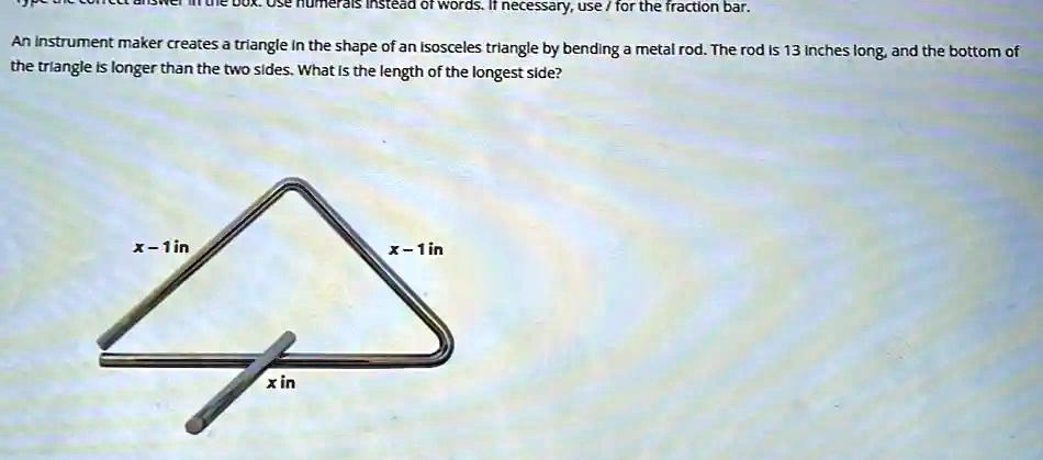 An instrument maker creates a triangle in the shape of an isosceles ...