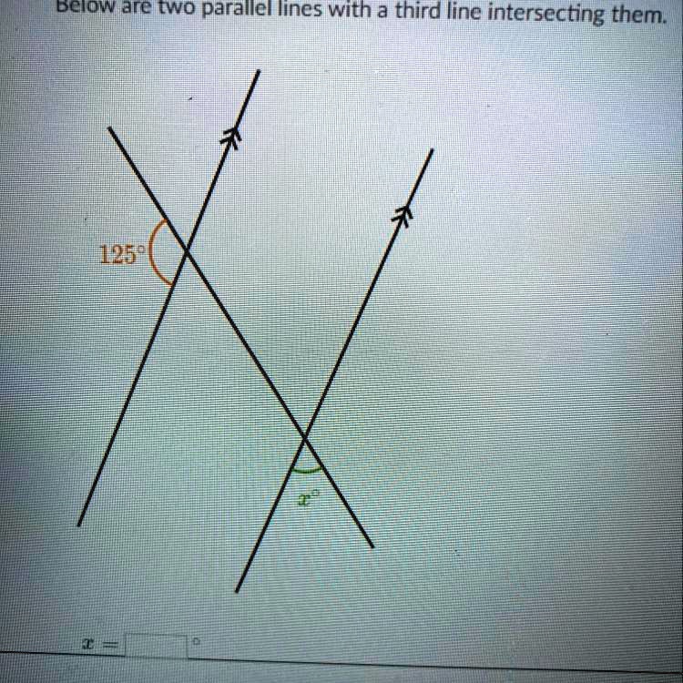 below are two parallel lines with a third line intersecting them x eghokuare two paraler lines ...