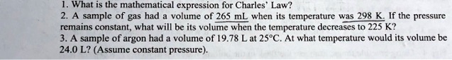 SOLVED: What is the mathematical expression for Charles Law? sample of ...