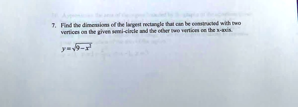 SOLVED: Find the dimensions of the largest rectangle that can be constructed with two vertices ...