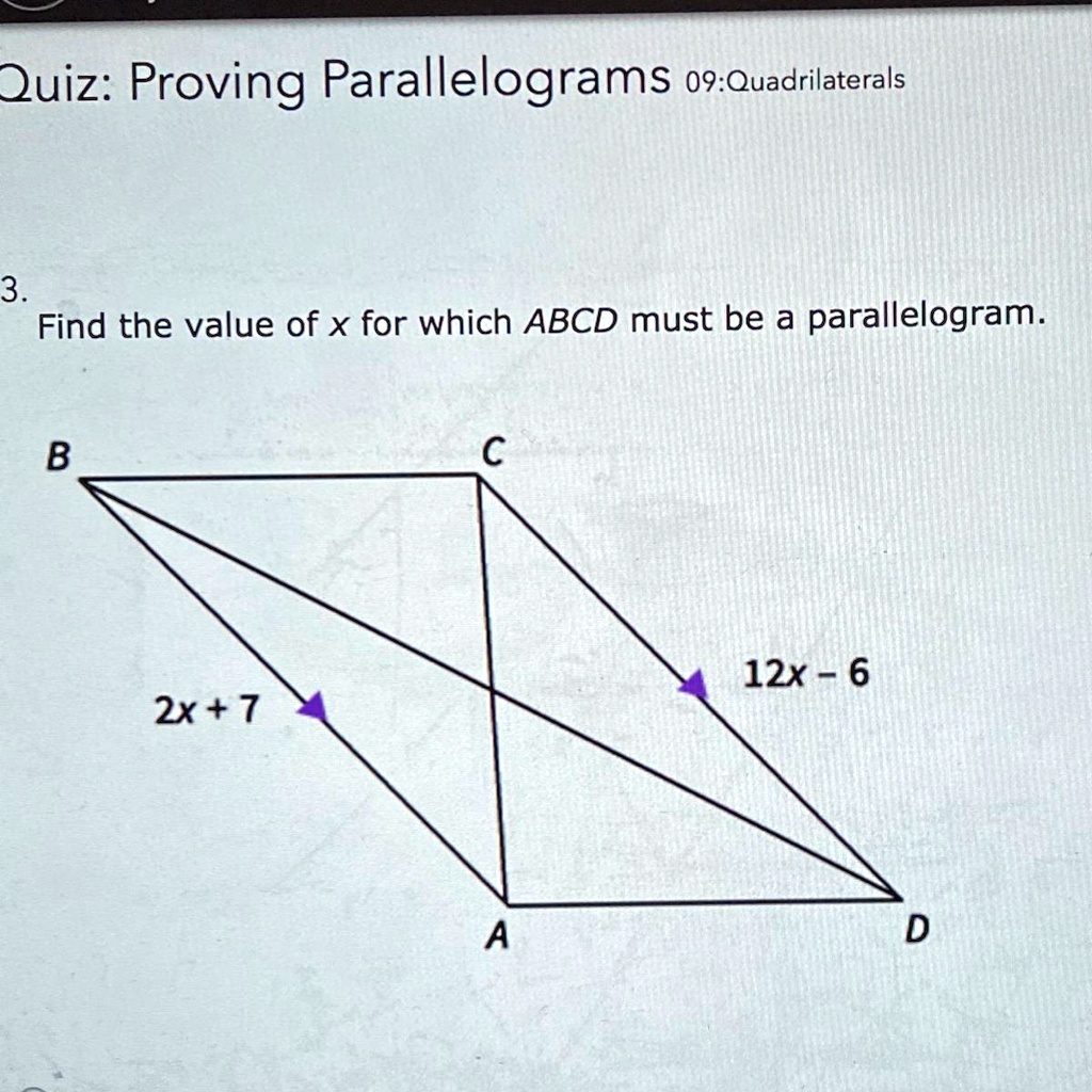 SOLVED: 'a. 1.3 b. 9.6 c. 13 d. 1 Quiz: Proving Parallelograms 09 Quadrilaterals 3 Find the ...