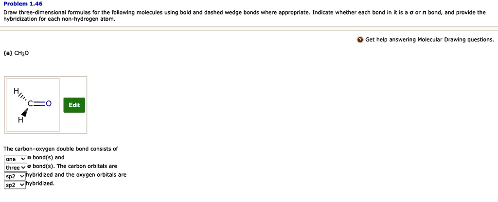 SOLVED: Problem 1.46: Draw three-dimensional formulas for the following molecules using bold and ...
