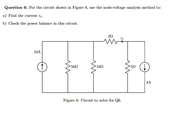 SOLVED: Question 6: For the circuit shown in Figure 6, use the node-voltage analysis method to a ...