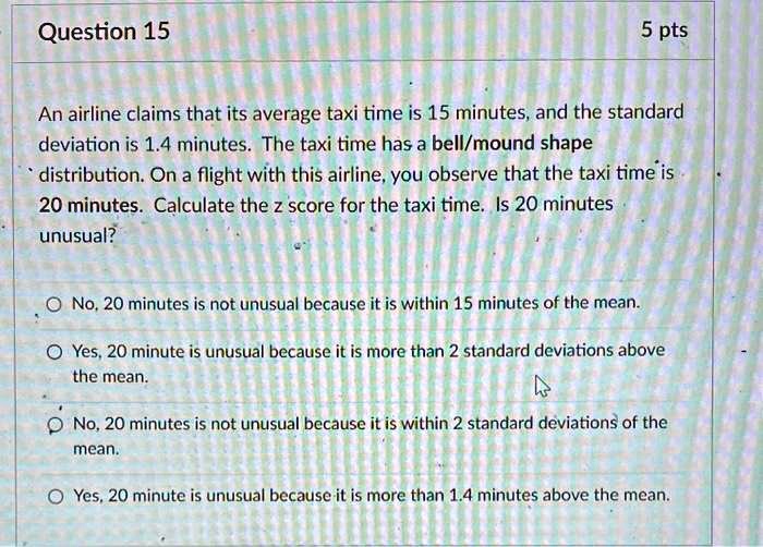 SOLVED: An airline claims that its average taxi time is 15 minutes, and ...