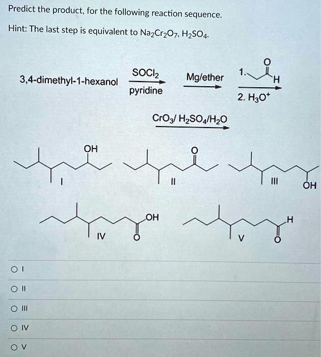 SOLVED: Predict the product for the following reaction sequence: Hint: The last step is ...
