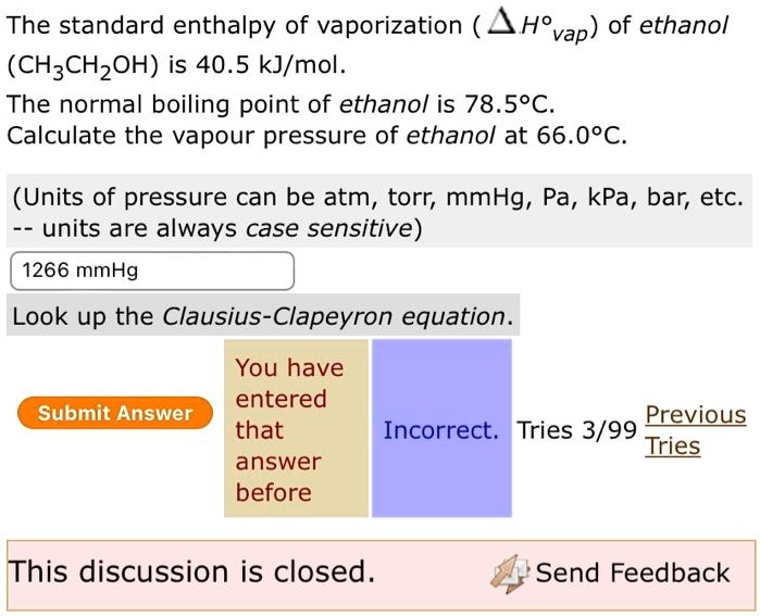 the standard enthalpy of vaporization hvap of ethanol ch3choh is 405 ...