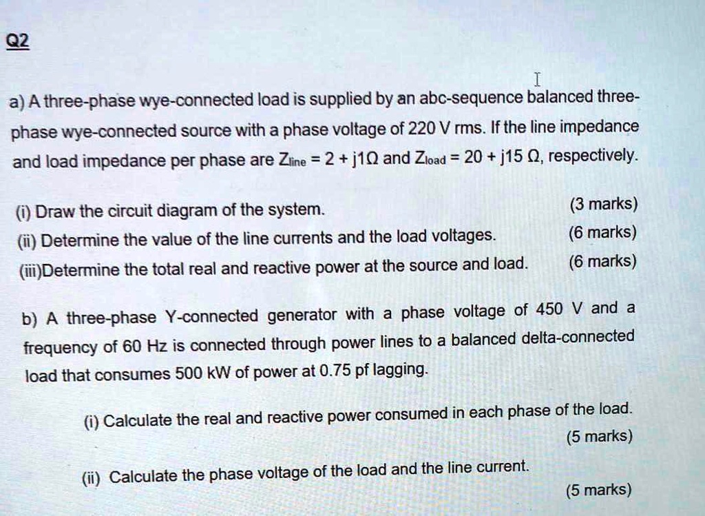 Q2 I a) A three-phase wye-connected load is supplied by an abc-sequence balanced three- phase ...