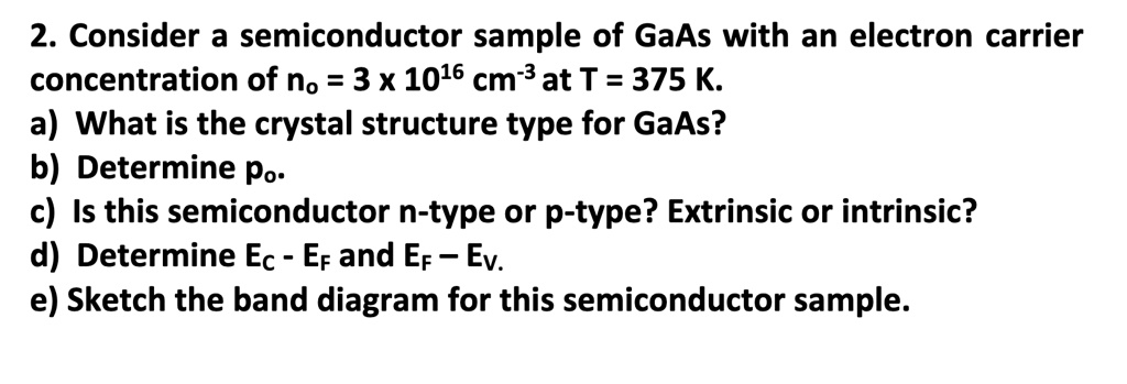 2. Consider a semiconductor sample of GaAs with an electron...