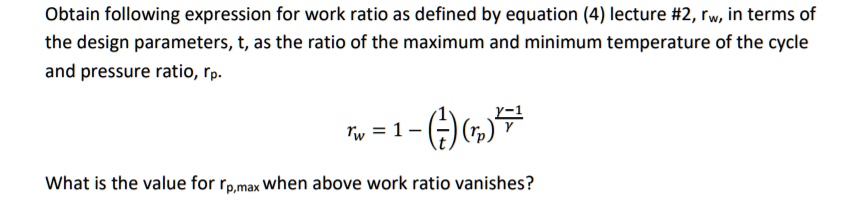 SOLVED: Obtain following expression for work ratio... Obtain following ...