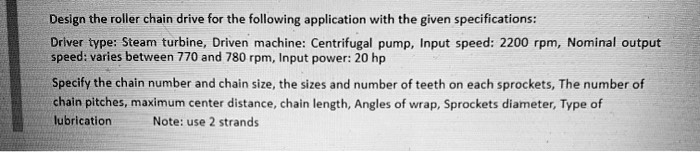 SOLVED: Design the roller chain drive for the following application ...