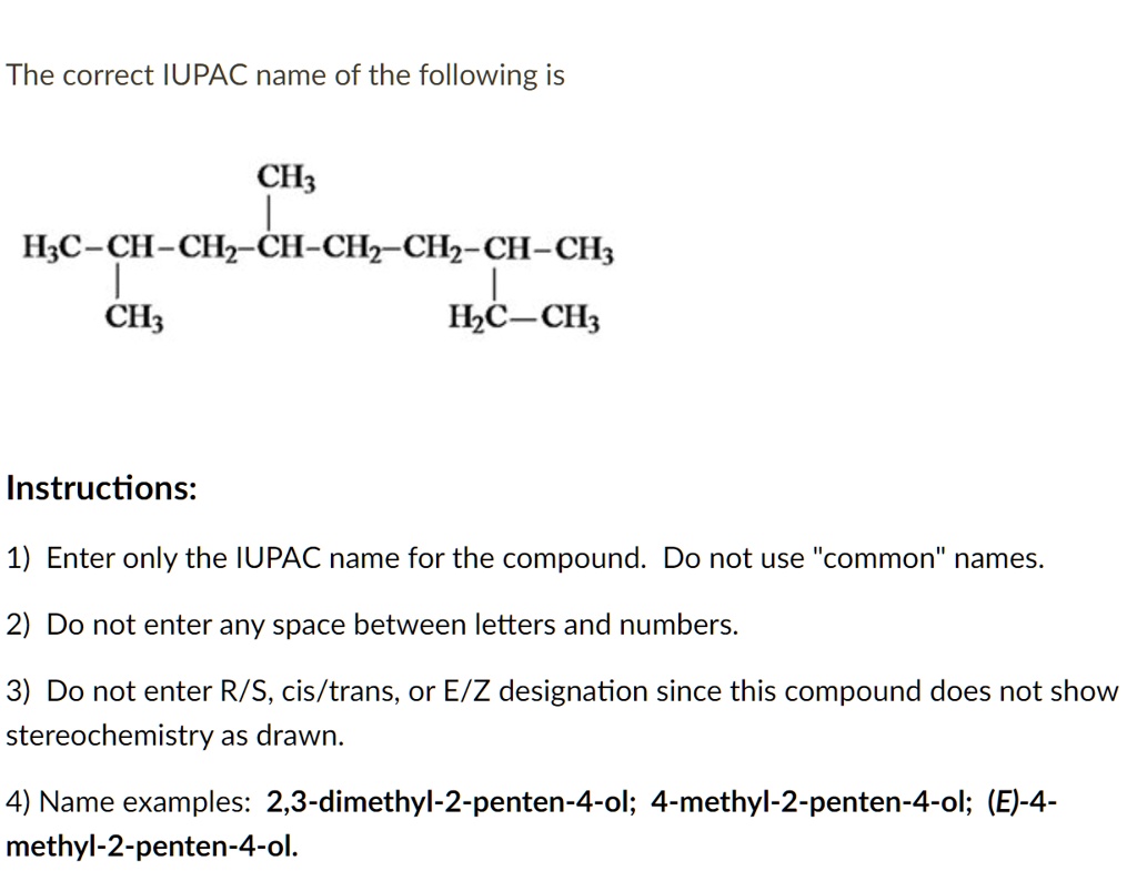 SOLVED: The correct IUPAC name of the following is CH; H;C-CH - CHz CH-CHz-CHz-CH-CH; CH; ICCH ...