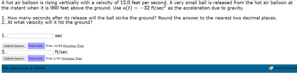 SOLVED: A hot air balloon is rising vertically with velocity of 12.0 feet per second A very ...