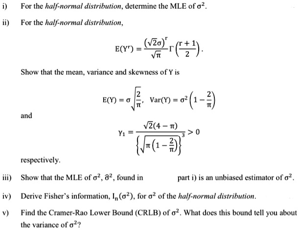 SOLVED: For the half-normal distribution, determine the MLE of 02 For ...