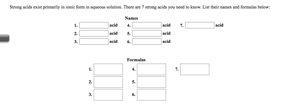 SOLVED:Strong acids exist primarily in ionic form in aqueous solution. There are strong acids ...