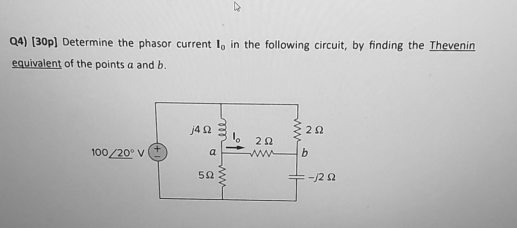 SOLVED: Q4) [30p] Determine the phasor current Io in the following circuit, by finding the ...