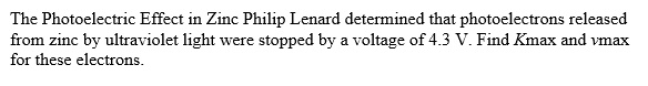 The Photoelectric Effect in Zinc Philip Lenard determined that ...
