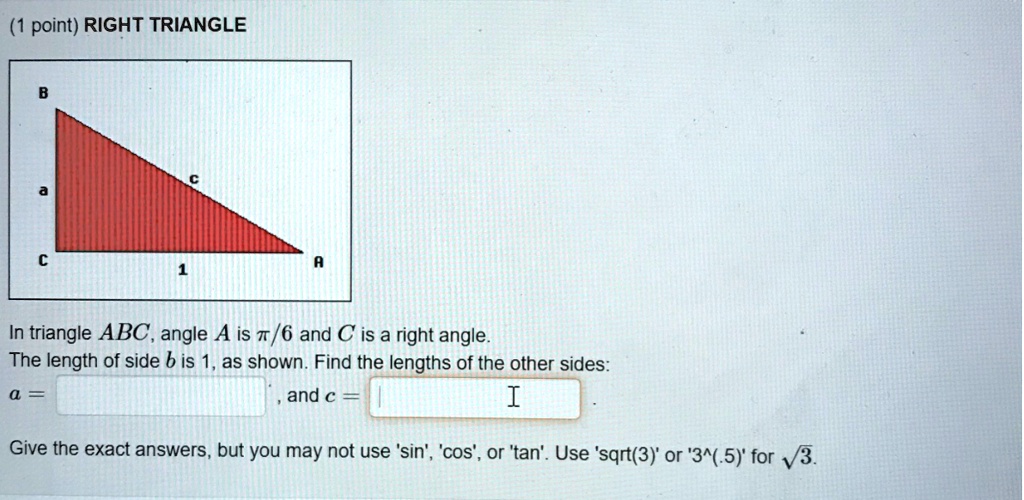 SOLVED: Right Triangle In triangle ABC, angle A is 60Â° and C is a right angle. The length of ...