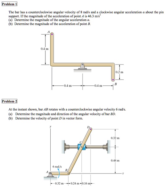 Problem 1 The Bar Has A Counterclockwise Angular Velocity Of 8 Rads And A Clockwise Angular