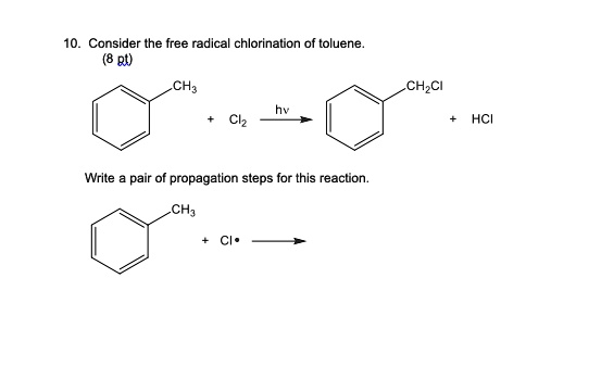10. Consider the free radical chlorination of toluene. (8 pt) CH3 hv ...