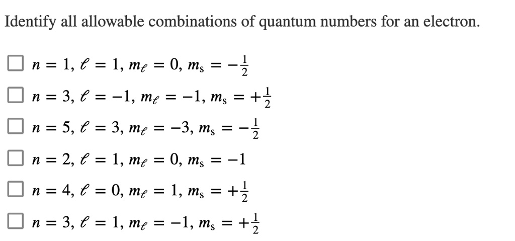 identify all allowable combinations of quantum numbers for an electron ...