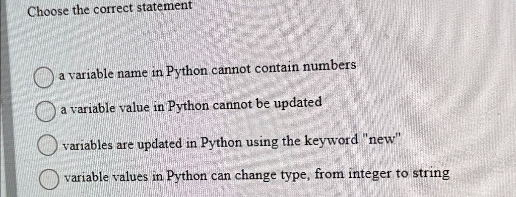SOLVED: Choose the correct statement: - A variable name in Python ...