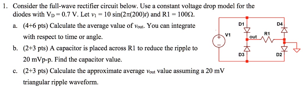 SOLVED: Consider the full-wave rectifier circuit below. Use a constant voltage drop model for ...