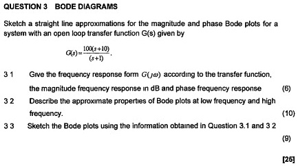 SOLVED: QUESTION 3: BODE DIAGRAMS A system with an open-loop transfer function G(s) is given by ...