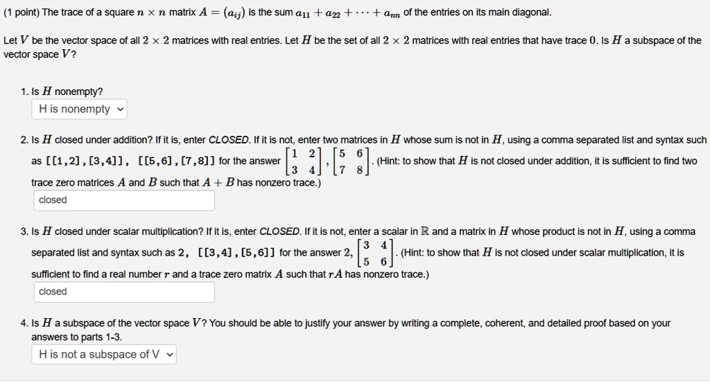 SOLVED: point) The trace of square n X n matrix A = (aij) is the sum ...