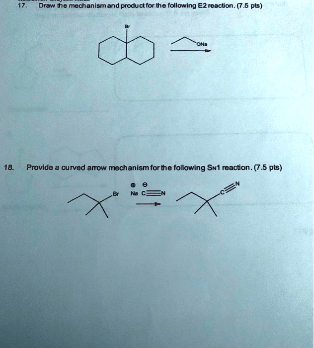 draw the mechanism and productfor the following e2 reaction 75 pts ona 18 provide a curved anow ...