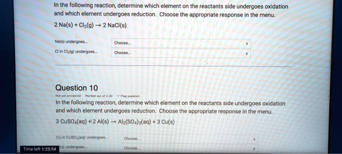 in the following reaction determine which element on the reactants side undergoes oxidation and ...