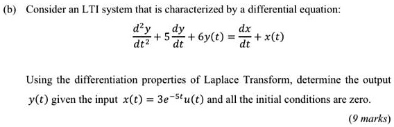 (b) Consider an LTI system that is characterized by a differential equation: (d^2y)/(dt^2) + 5 ...