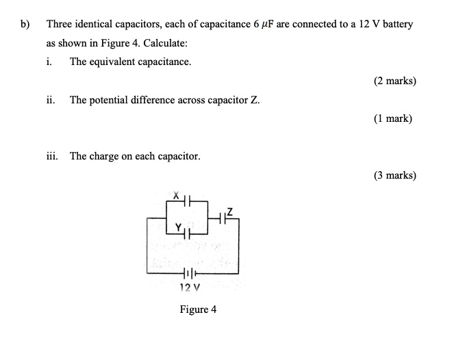 SOLVED: Three identical capacitors; each of capacitance MF are connected t0 12 V battery aS ...