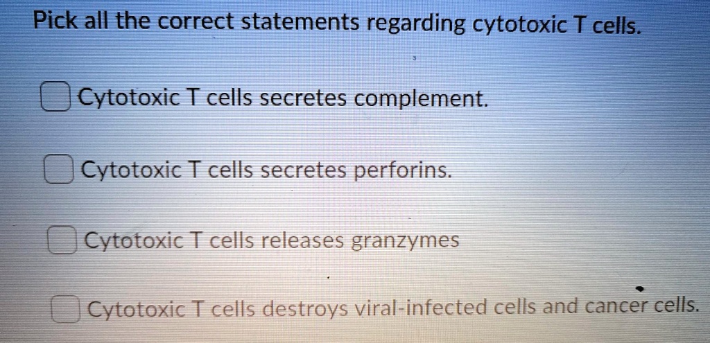 Pick all the correct statements regarding cytotoxic t cells...